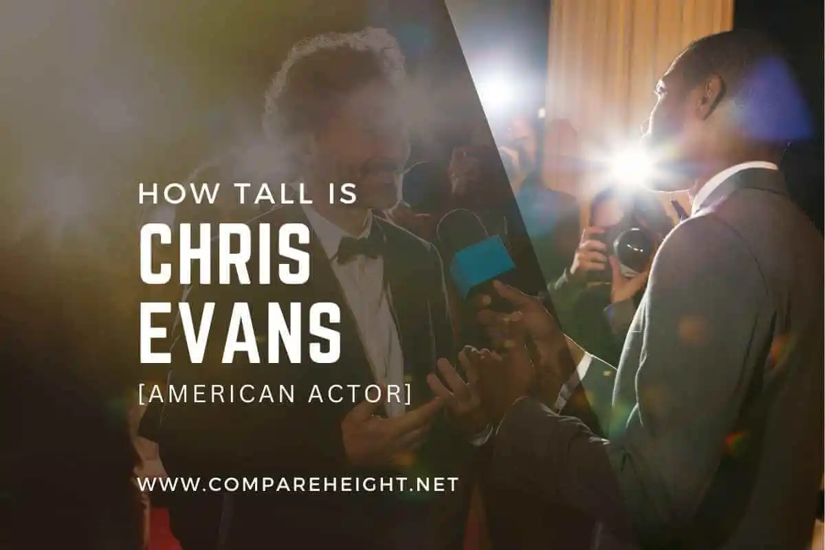 Chris Evans’ Height, Weight, Age, Bio, Net Worth and More